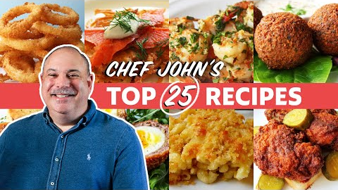 Chef John's Top 25 Recipes of All Time | 2022 Chef
