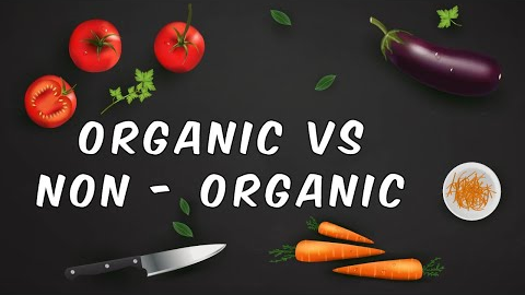 Organic VS Non Organic | What's the difference?