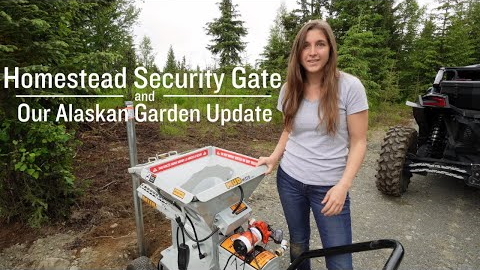 Homestead Security Gate | Our Alaskan Garden Update