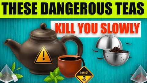 DANGEROUS teas that are killing you😨