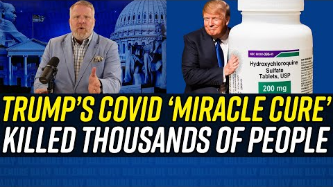 NEW REPORT: Trump's COVID 'Miracle Cure' KILLED THOUSANDS