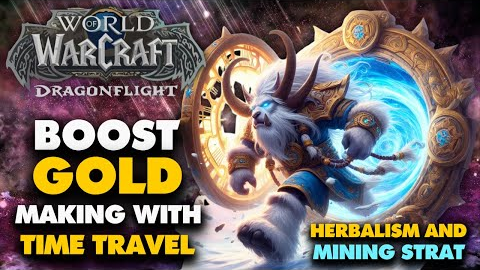 Using Chromie Time Travel to Boost Gold Making with